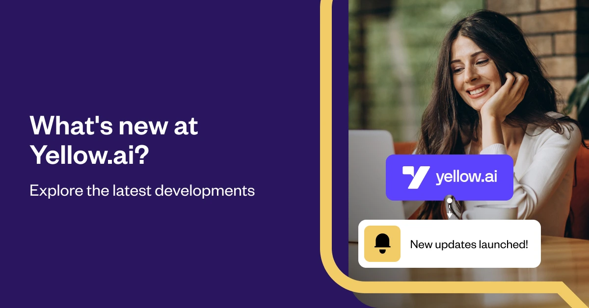 Yellow.ai Monthly Recap: Latest Developments - Yellow.ai